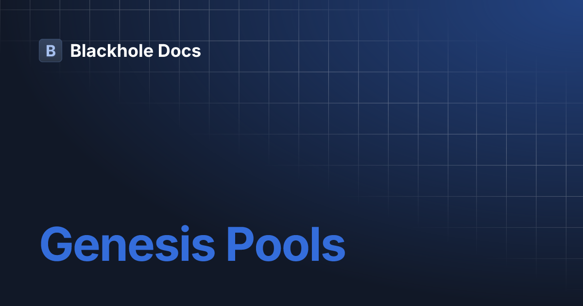 Genesis Pools | Blackhole Docs